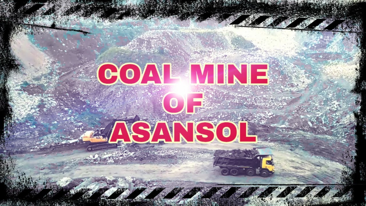 ASANSOL | WEST BENGAL COAL MINE OF ASANSOL AREA || #COAL, #MINE ...