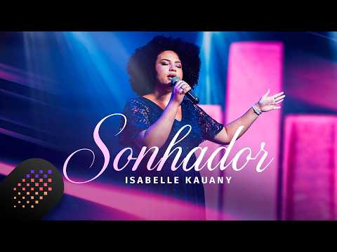 Isabelle Kauany | Sonhador [Clipe Oficial]
