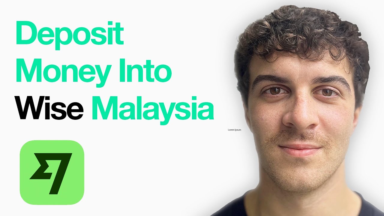 How To Deposit Money Into Wise Malaysia (Full 2025 Guide) - YouTube
