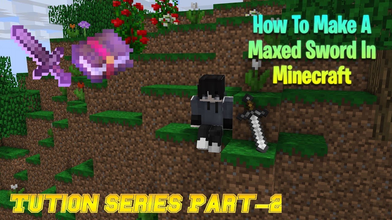 How To Make A Maxed Sword In Minecraft | Tution Series Part-2 | GAMING ...
