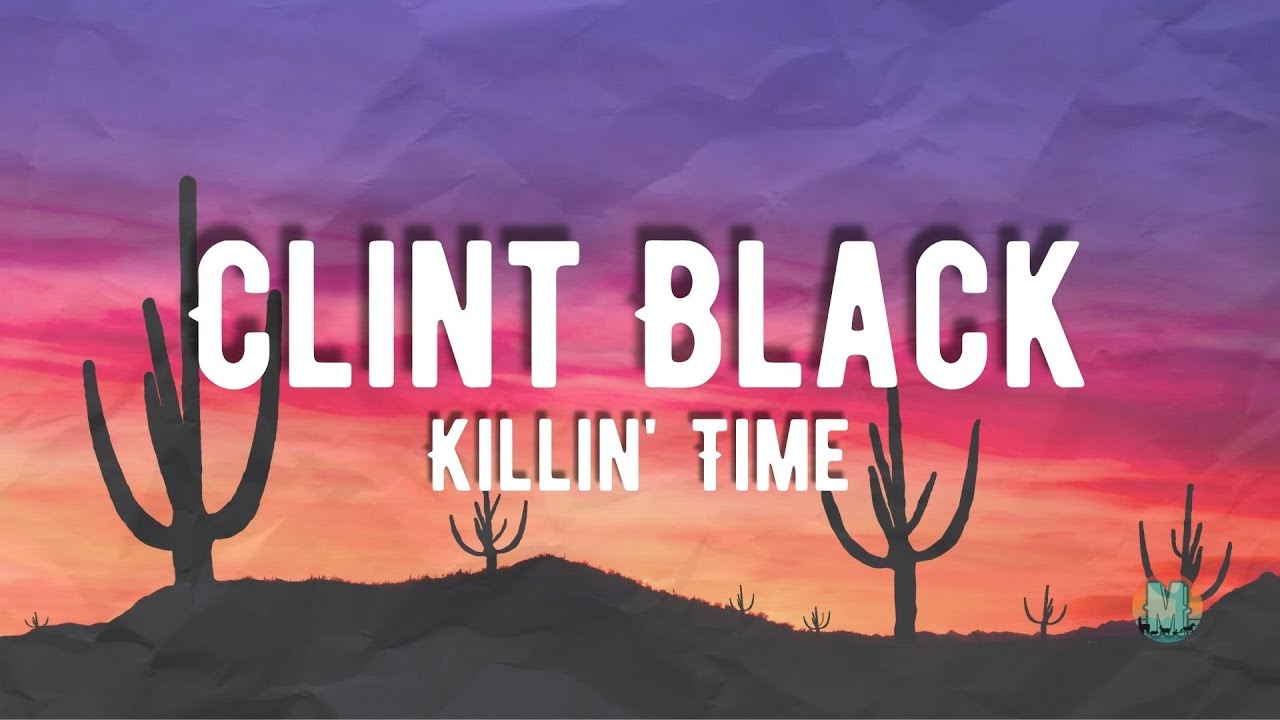 Clint Black - Killin' Time - YouTube