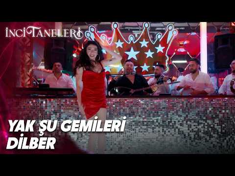 Yak Şu Gemileri Be Dilber 💃💃 | İnci Taneleri