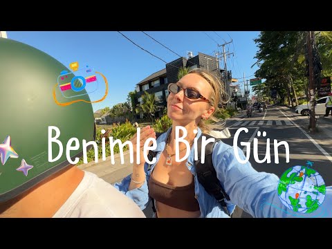 BALİ | YENİ HAYATIMDA BİR GÜNÜM 