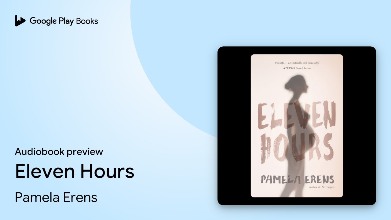Eleven Hours by Pamela Erens · Audiobook preview - YouTube