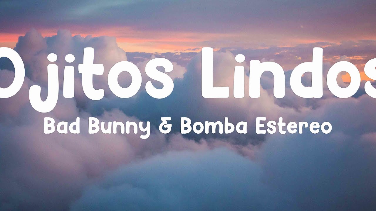 Ojitos Lindos - Bad Bunny & Bomba Estereo {Lyrics Video} 🗯 - YouTube