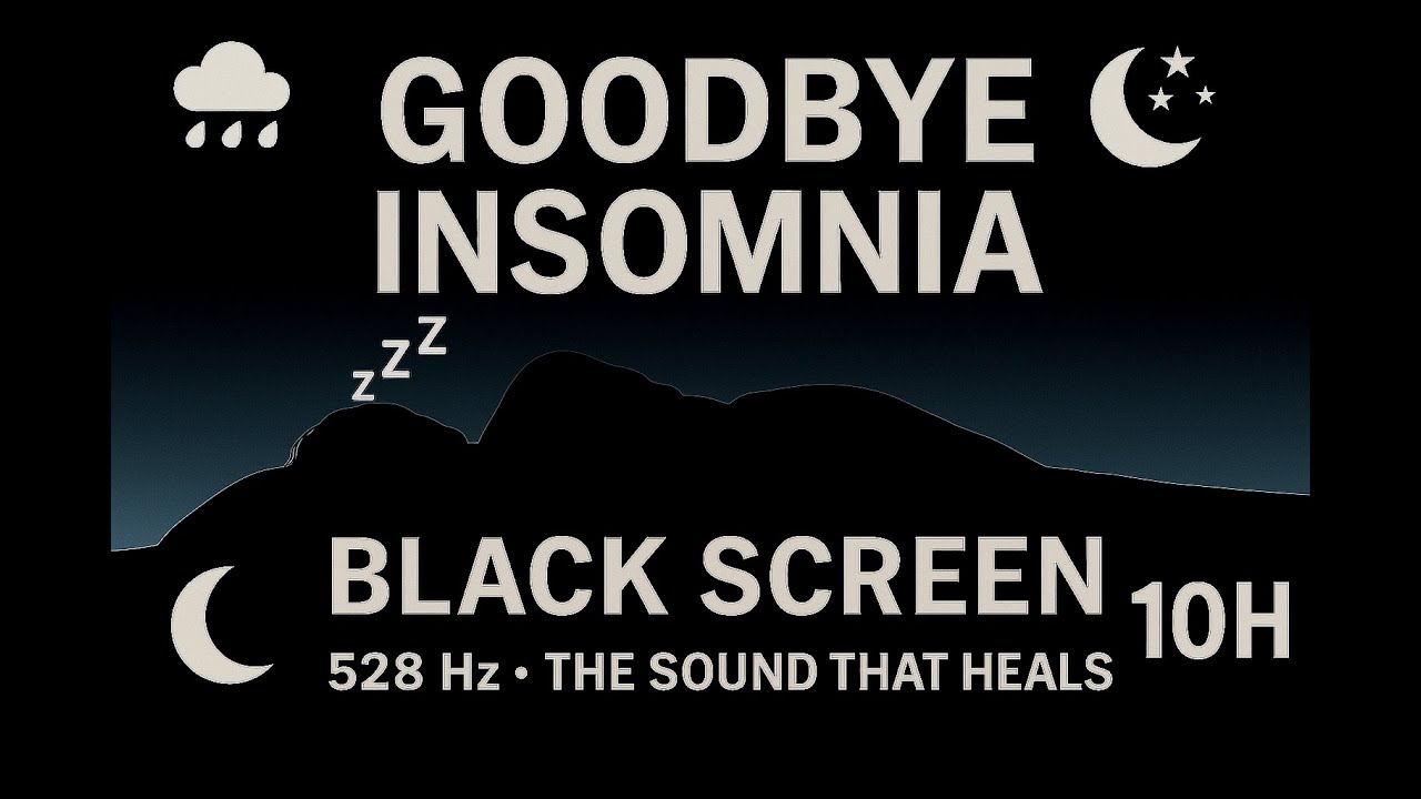 Goodbye Insomnia | Black Screen Rain for Deep Sleep, 528 Hz (10 Hours ...