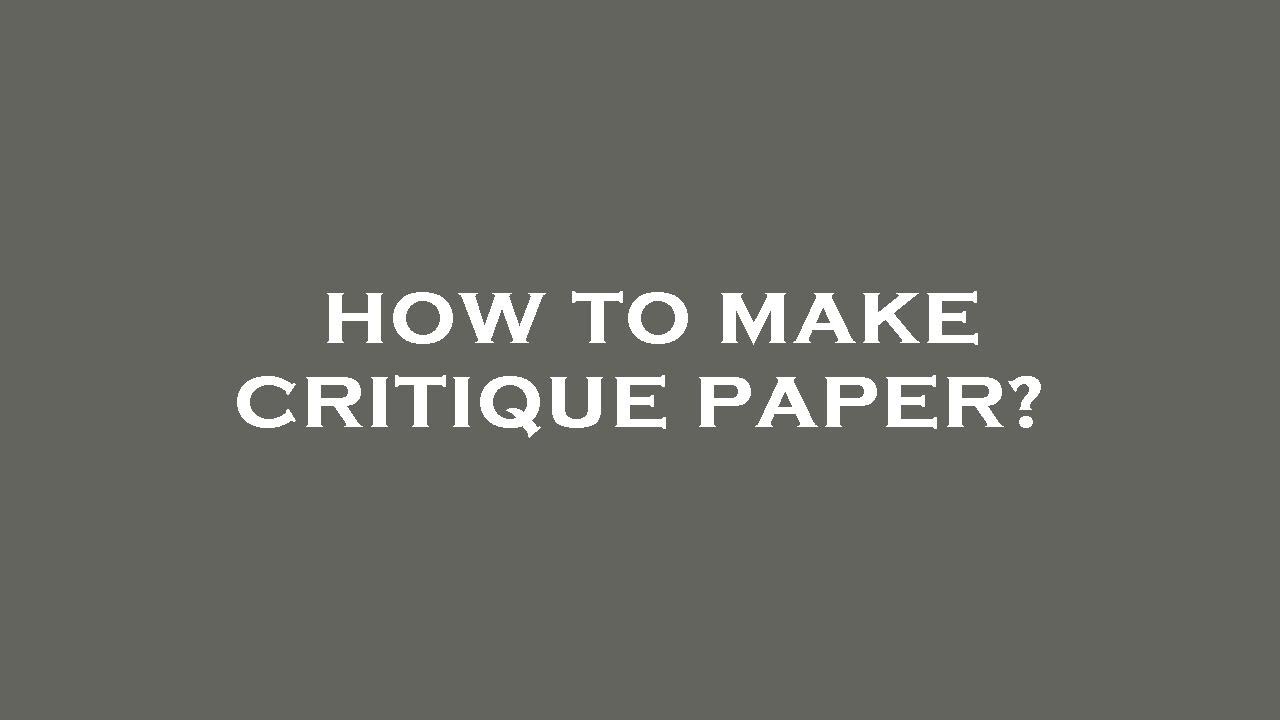 How to make critique paper? - YouTube