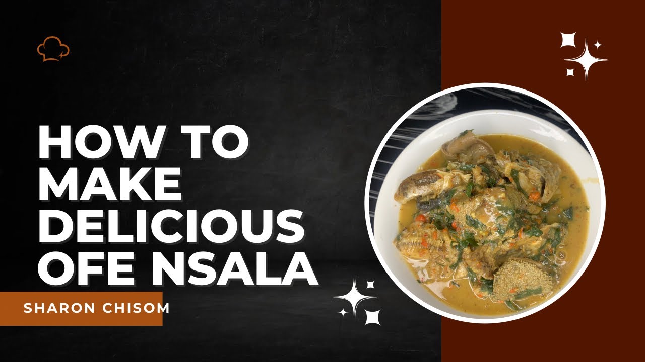 HOW TO MAKE DELICIOUS OFE NSALA - YouTube