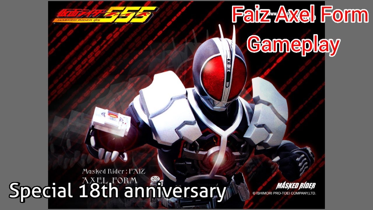 Special 18th Anniversary To Kamen Rider Faiz(Faiz Axel Form in Free ...