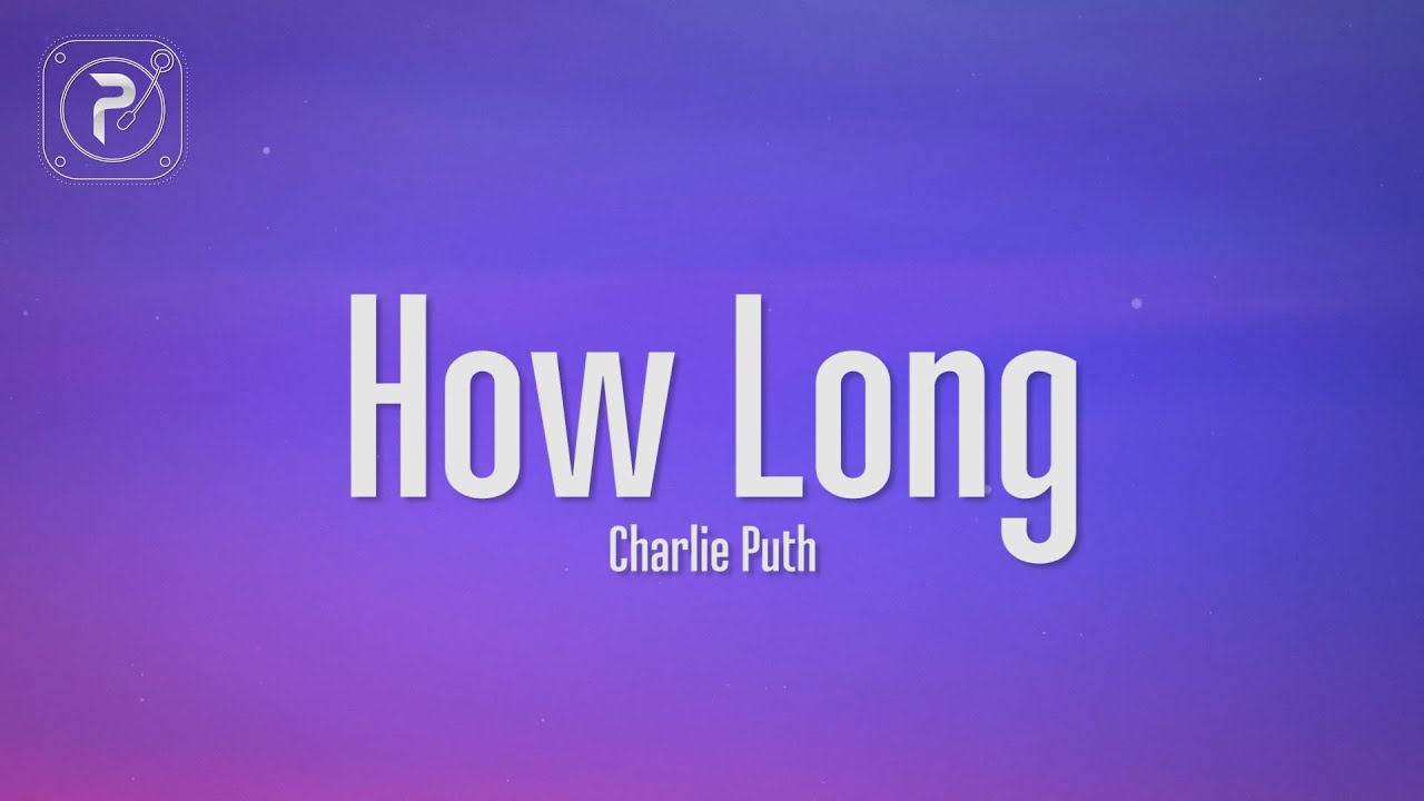 Charlie Puth - How Long (Lyrics) - YouTube