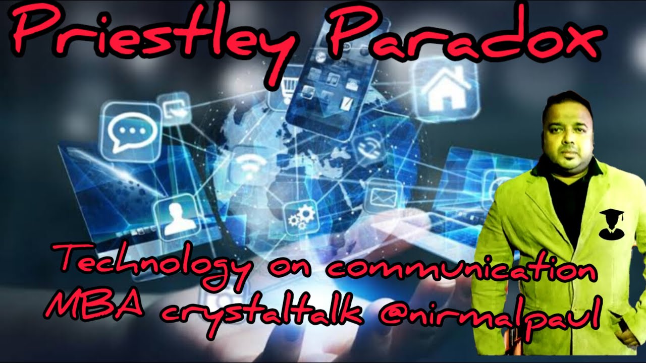 Priestley’s Paradox – Impact of Technology on Communication | # ...