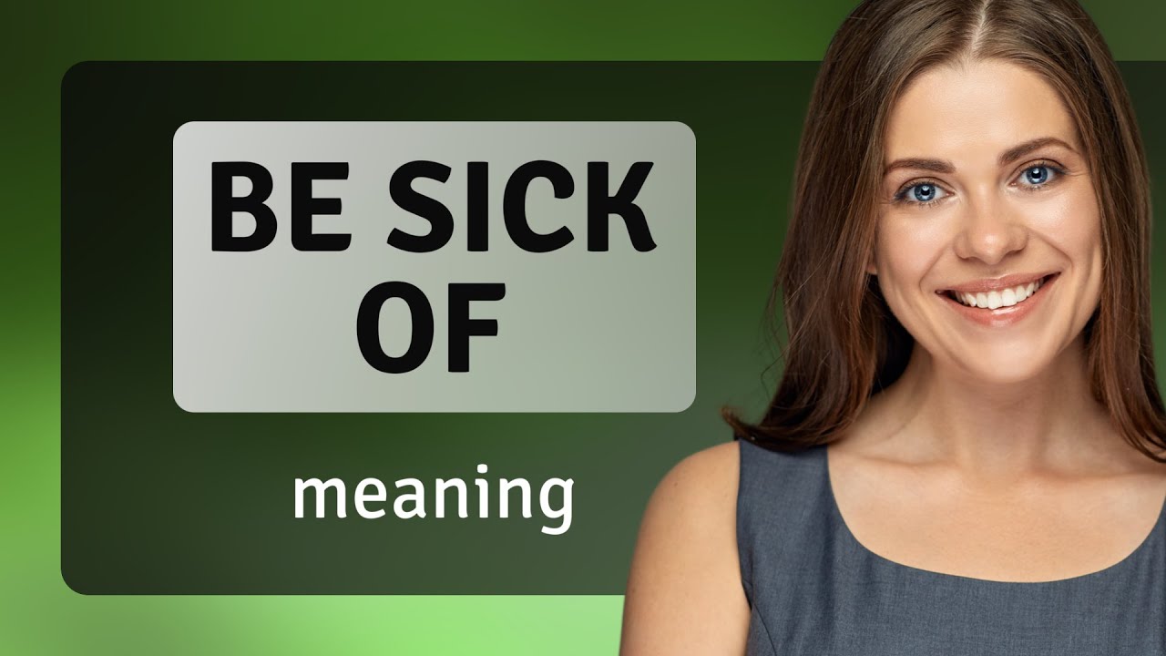Sick of the Same Old Phrases? Learn "Be Sick of"! - YouTube
