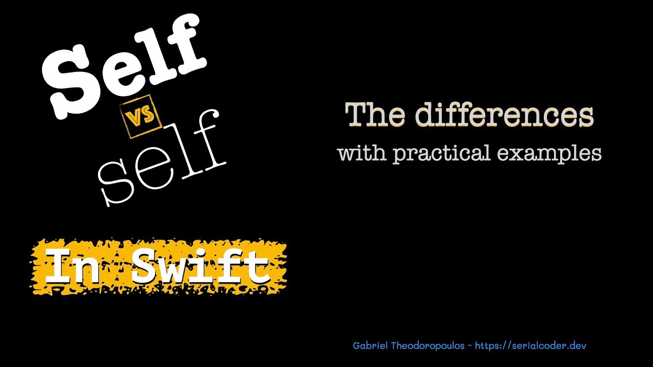 Self vs self in Swift: Find out the differences with practical examples ...