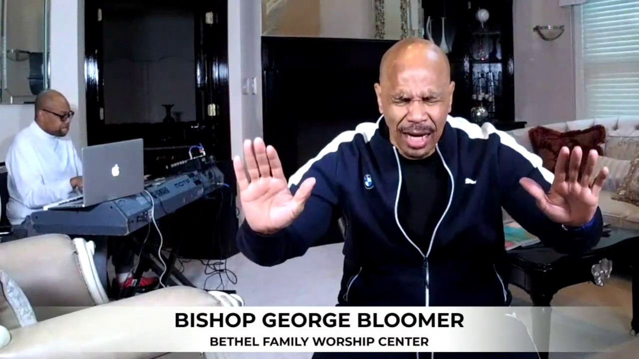 Sit & Share Bible Study 5.12.20 | Bishop George Bloomer | Bethel Family ...