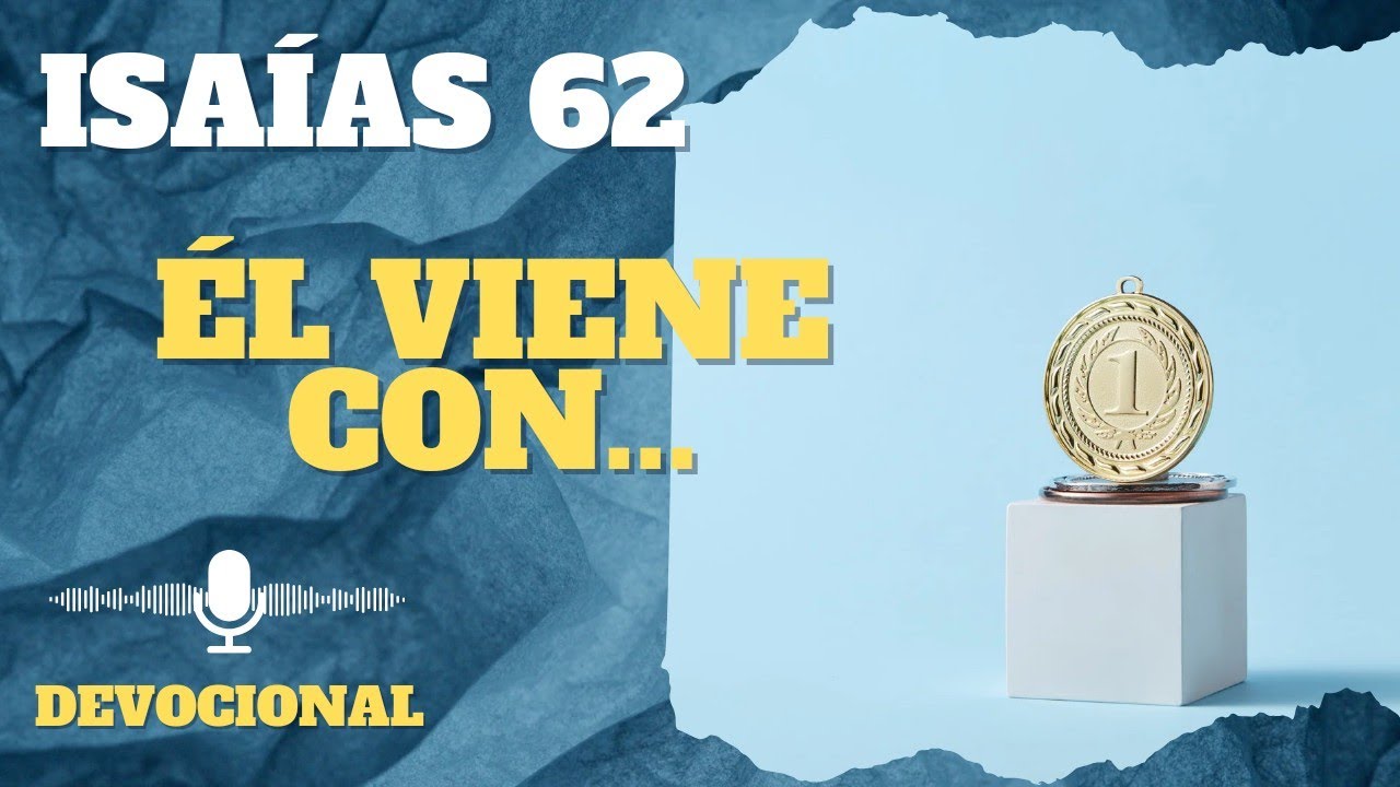 Libro de Isaías 62:11 el volverá con nuestro...capítulo y Versículo de ...