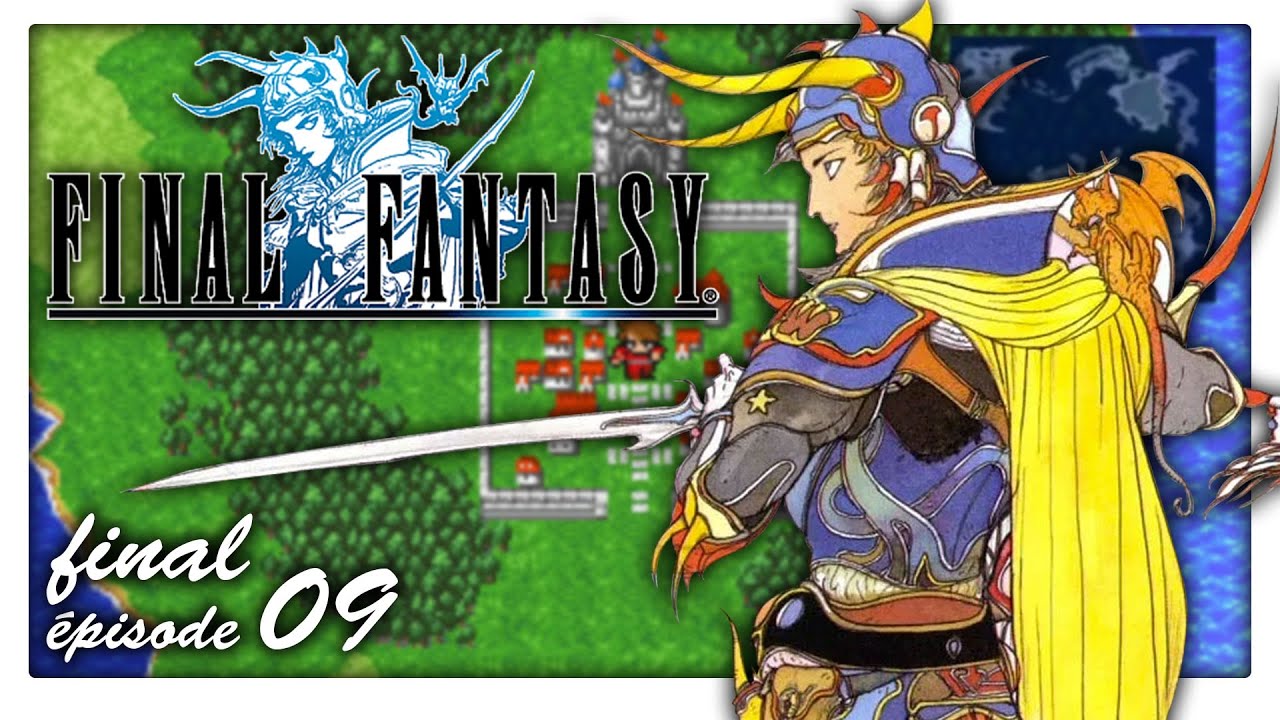 FINAL FANTASY - EP.09 FINAL - FR - YouTube
