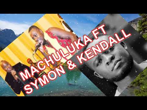 SYMON AND KENDALL FT MACHULUKA AMATIKONDERA, WATINDIYANJA - YouTube