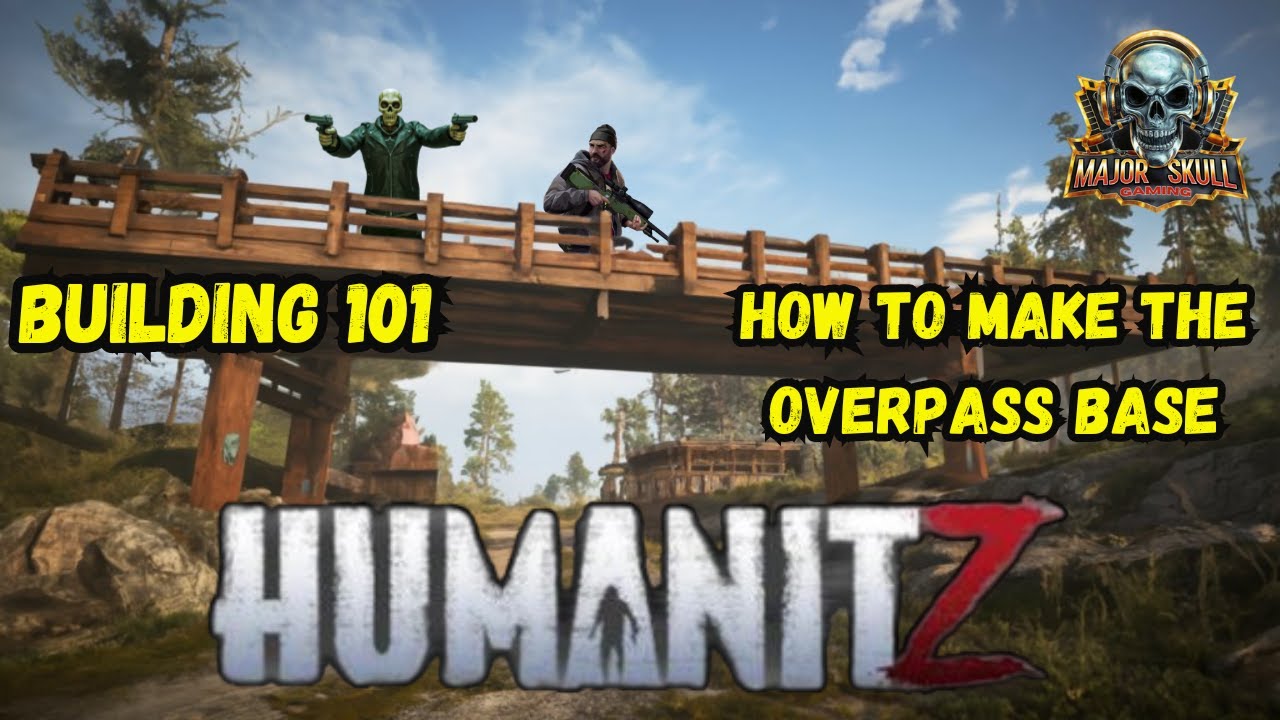 Building 101: Overpass Base Edition - Humanitz building tips Gameplay ...