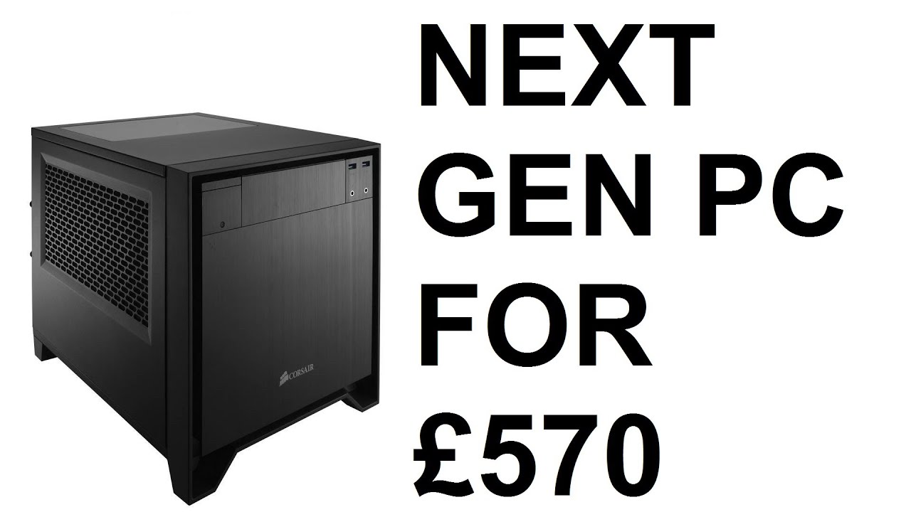 Next Gen Pc Gaming For £570? - YouTube