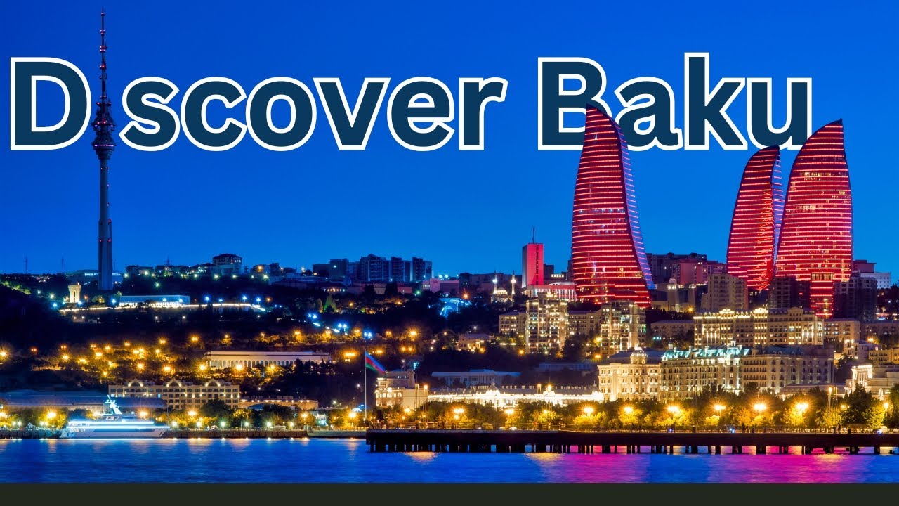 Discover Baku One of the Safest Capitals - YouTube