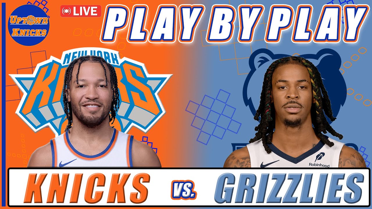 New York Knicks vs Memphis Grizzlies| Play-By-Play Watch Along | Live ...