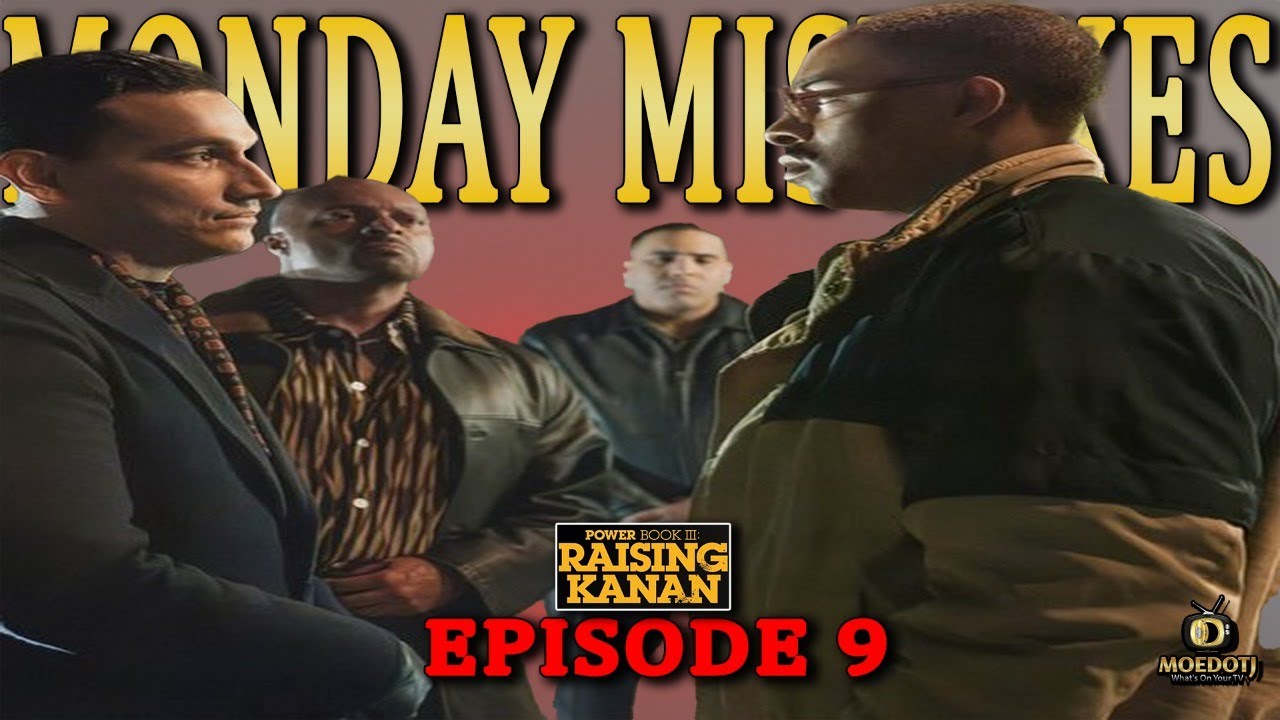 Monday Mistakes POWER BOOK III: RAISING KANAN SEASON 3 EPISODE 9 - YouTube