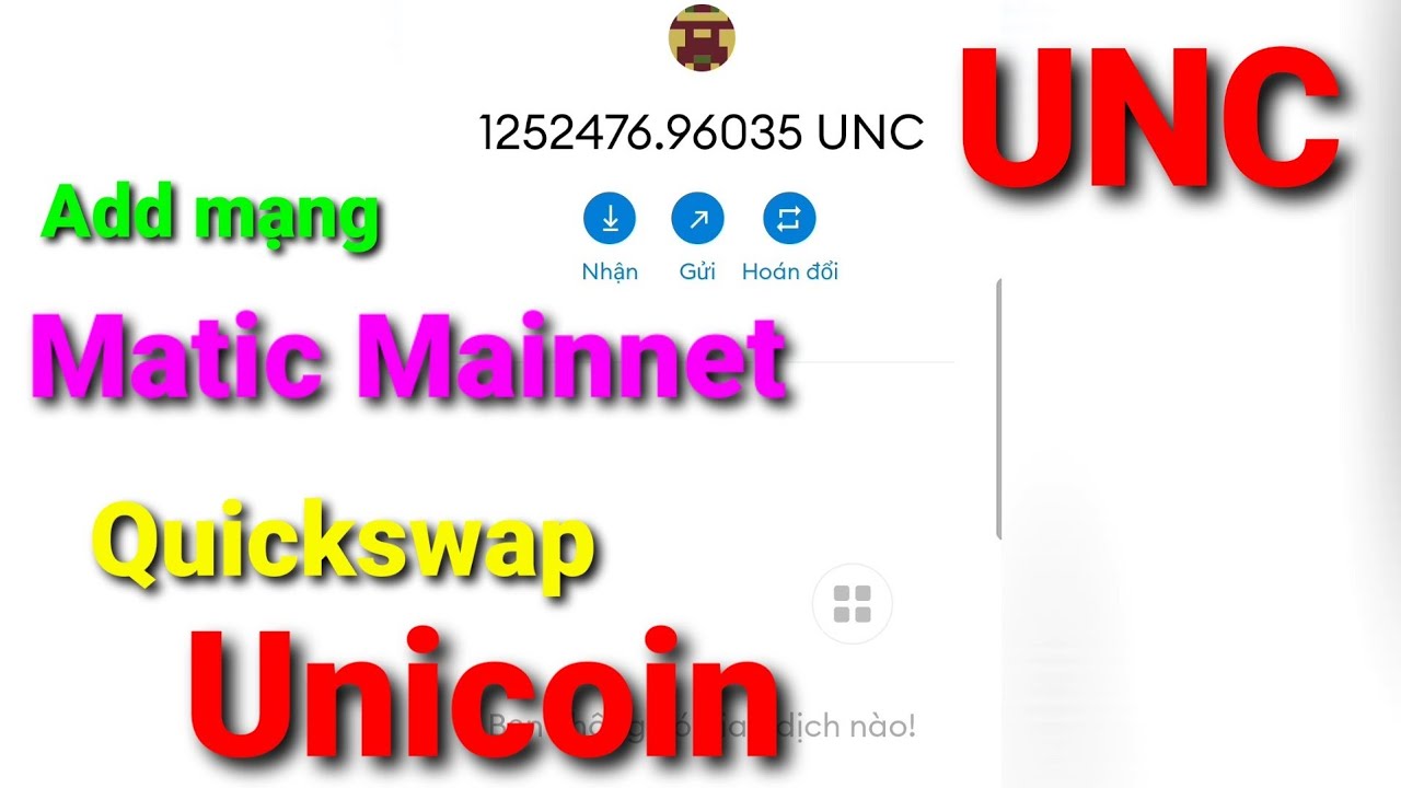 Hướng dẫn chi tiết cách add mạng Matic Mainnet và cách Quickswap UNC của Unicoin Network - YouTube