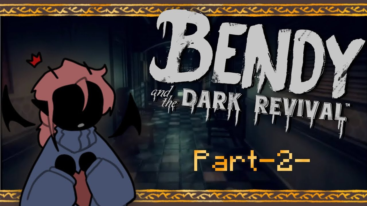 Bendy And The Dark Revival (part-2-) Chapter 2- The Demon’s Domain ...