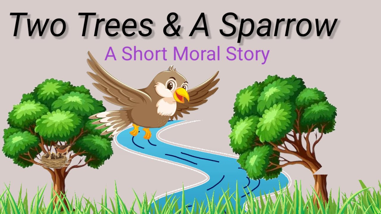 Two trees and a sparrow story | Short Story | Moral Story | Short Story ...