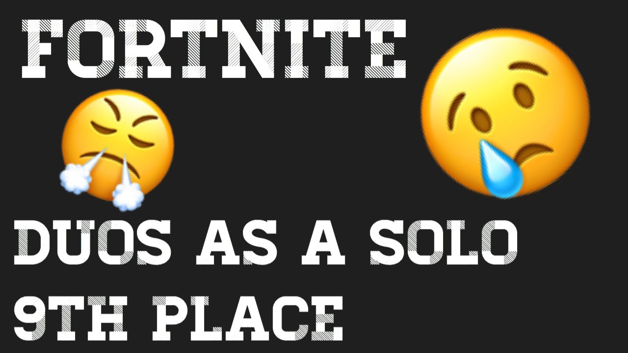 Fortnite DUOS AS A SOLO 🤔 9th place 😤 - YouTube