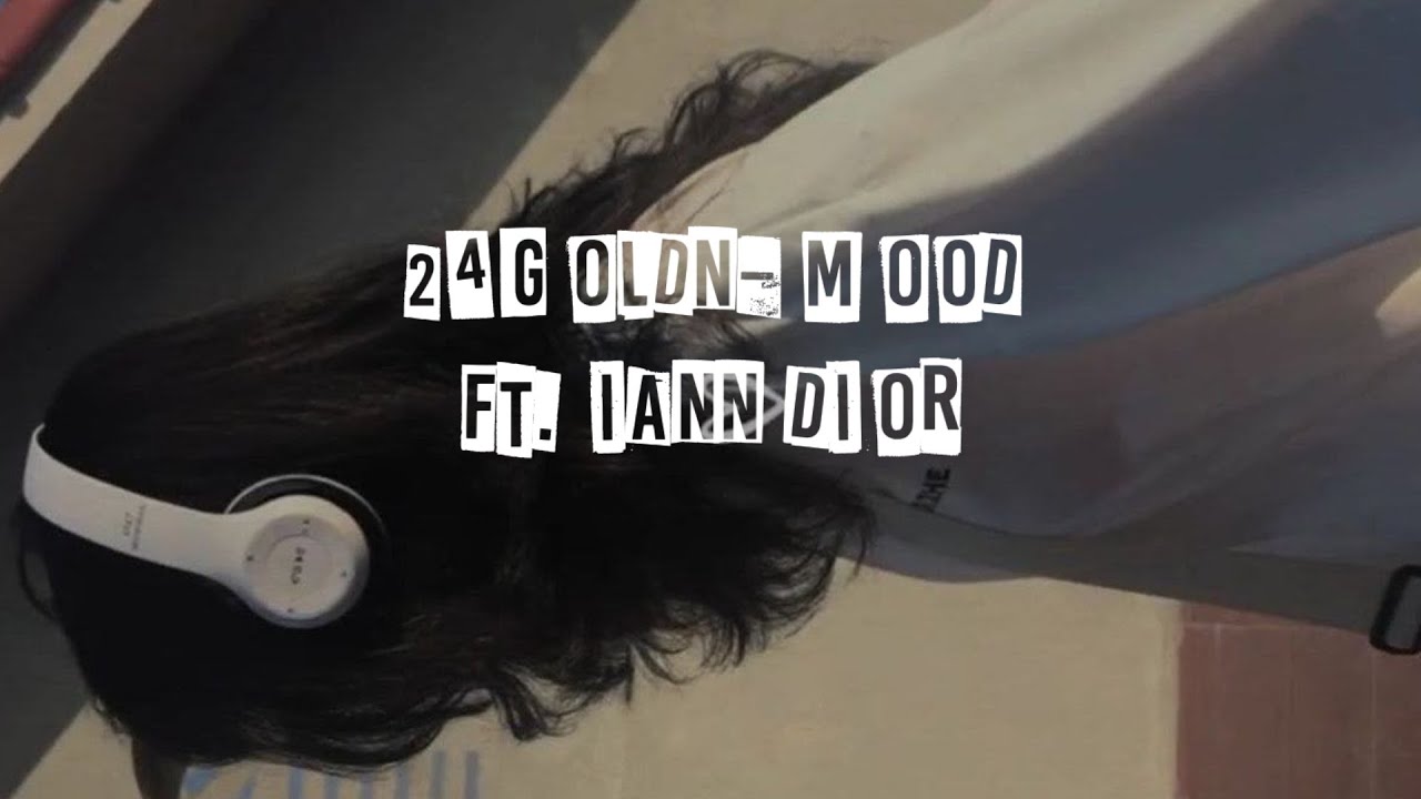 24goldn-mood (lyrics) ft. lann dior - YouTube