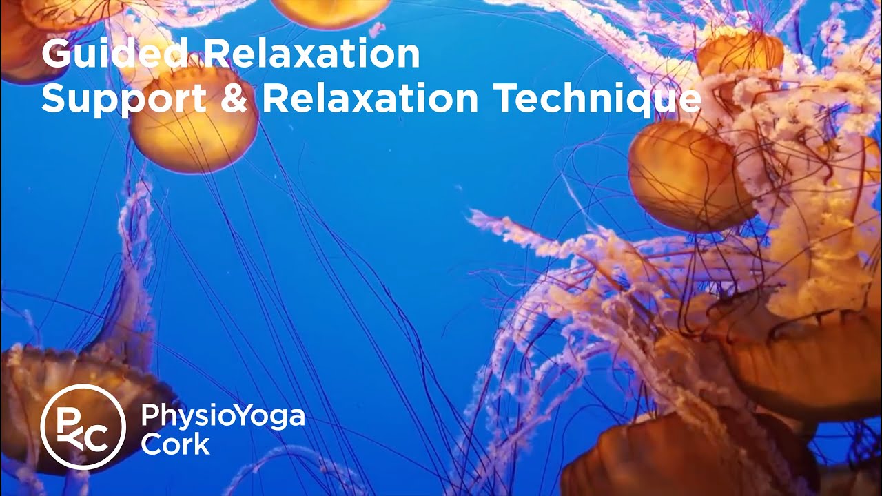 Guided Relaxation / Support & Relaxation Technique || Physio Yoga Cork ...