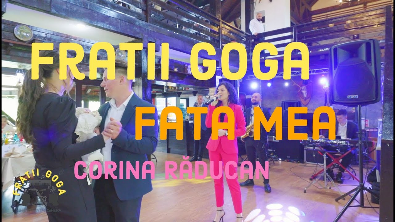 Formatia Fratii Goga - Fata mea (cover) - YouTube