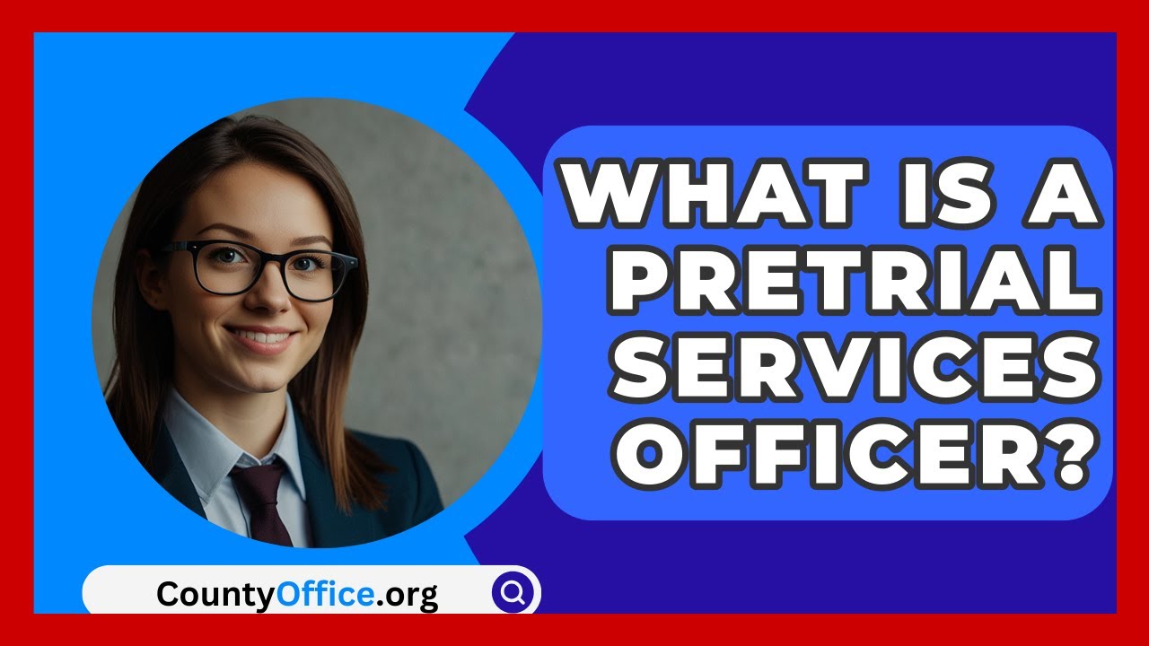 What Is A Pretrial Services Officer? - CountyOffice.org - YouTube