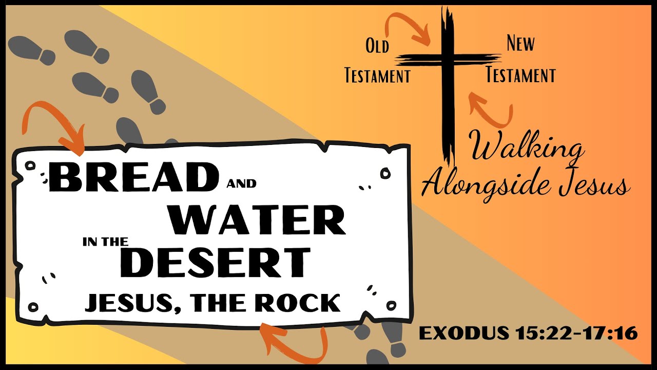 Bread and Water in the Desert | Exodus 15-17 | Jesus, the Rock | Manna ...