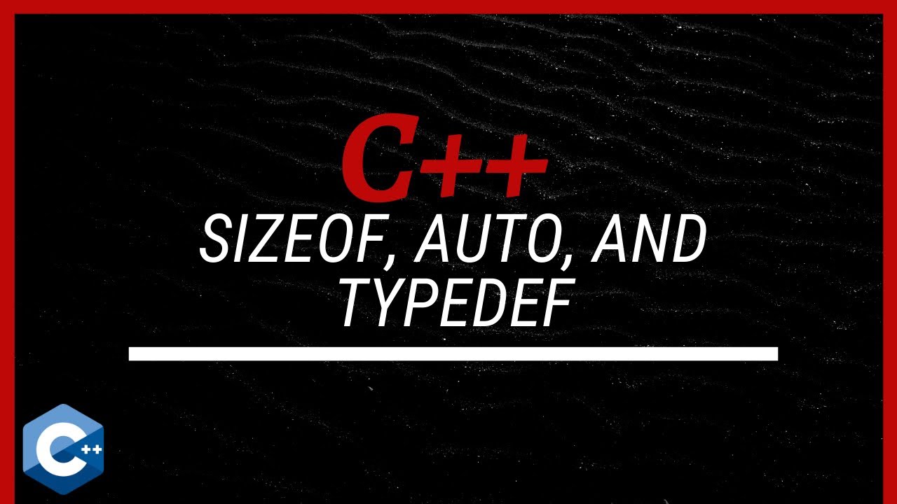 C Tutorial 8 Sizeof Auto And Typedef Youtube 9608
