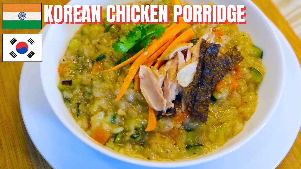 Indian Style Korean Chicken Porridge | Korean Dakjuk Recipe| Indian ...