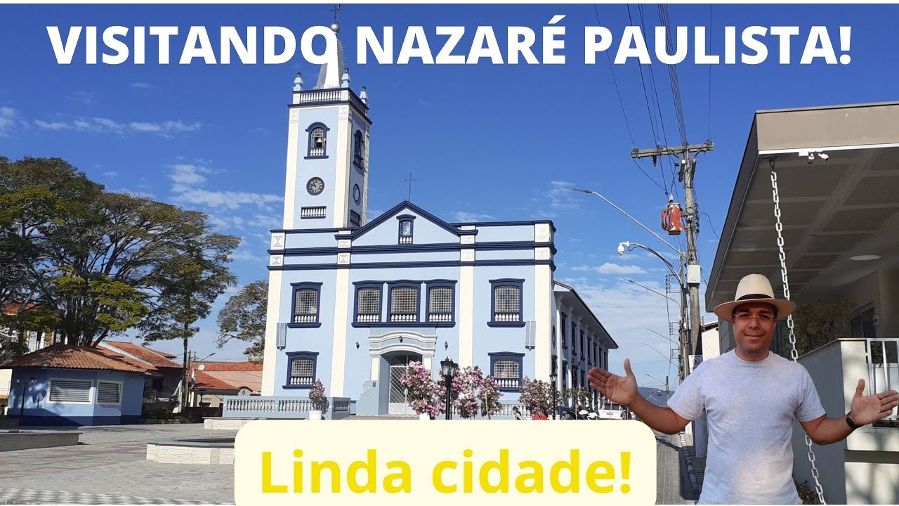 VISITANDO NAZARÉ PAULISTA SP / Conhecendo a cidade de Nazaré Paulista ...