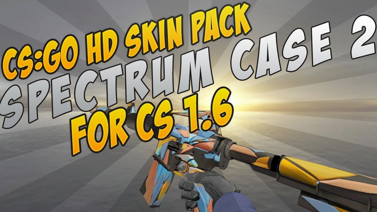 CS:GO SPECTRUM CASE 2 SKIN FOR CS 1.6 HD [LEET HANDS/CT HANDS] - YouTube