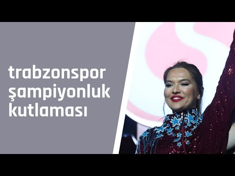 Demet Akalın - Kulüp @trabzonspor Şampiyonluk Kutlaması