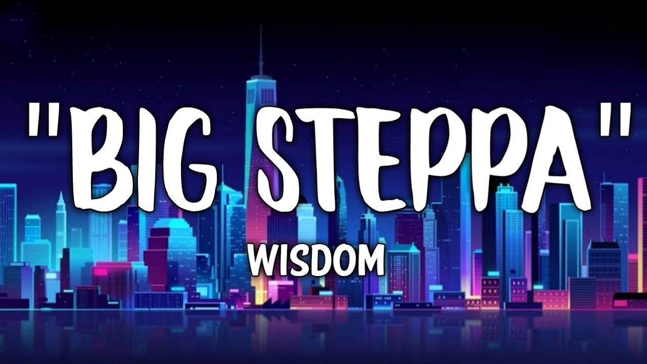 Wisdom - Big Stepper (Lyrics) - YouTube