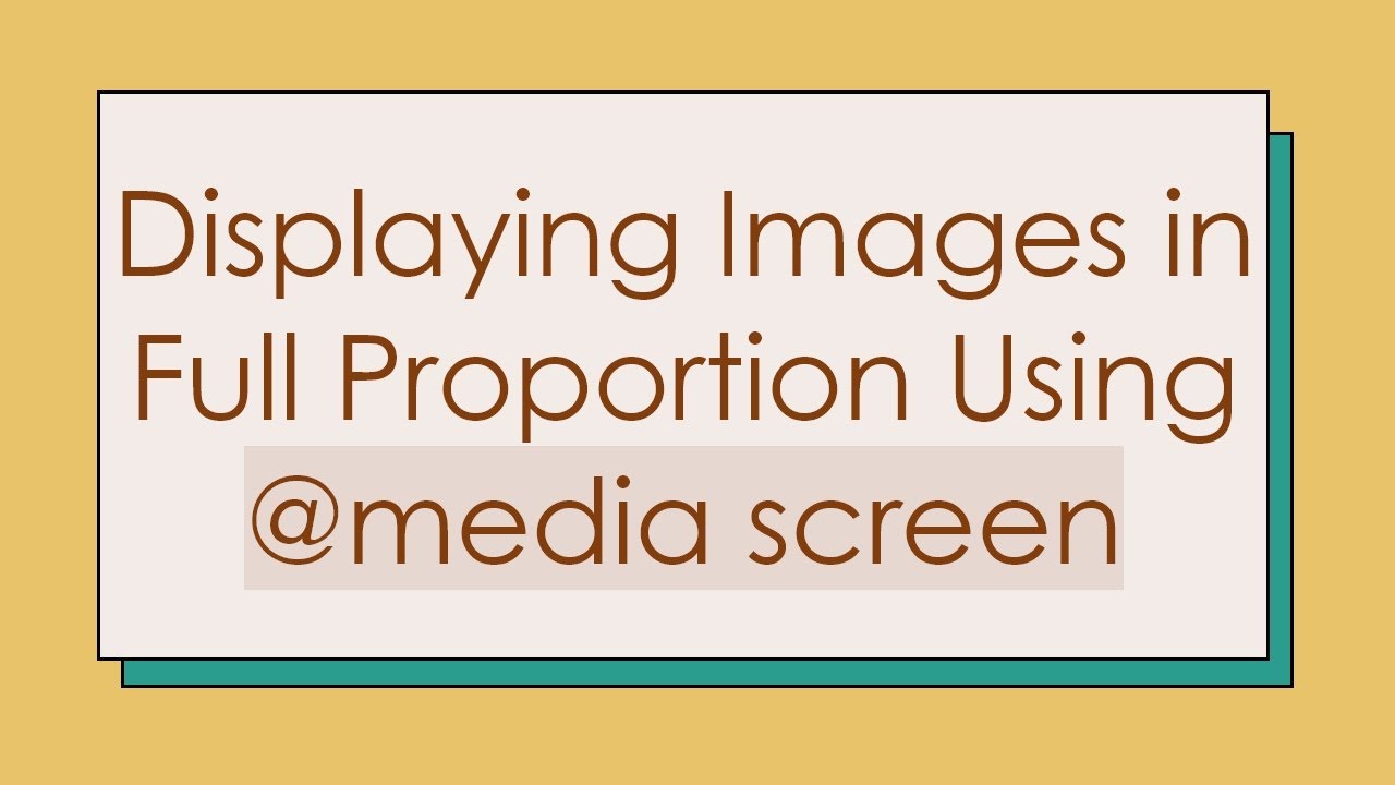 Displaying Images in Full Proportion Using @ media screen - YouTube