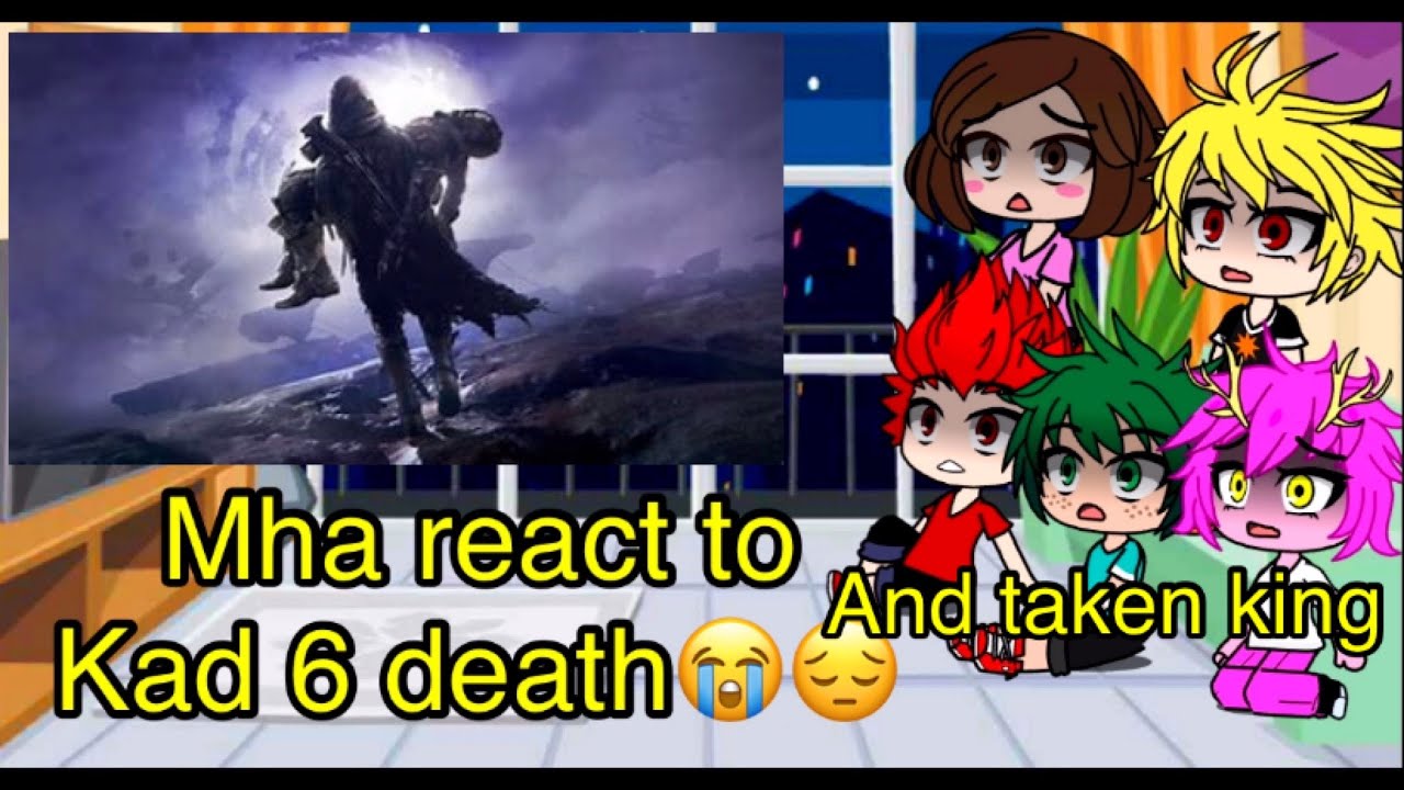 Mha react to destiny 2 kade 6 and taken king (part 1) |gacha| - YouTube