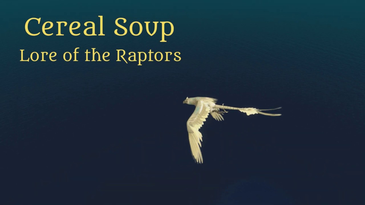 Cereal Soup: Lore of the Raptors - YouTube