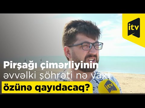 Pirşağı çimərliyinin əvvəlki şöhrəti nə vaxt özünə qayıdacaq?