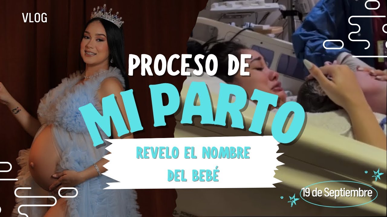 PROCESO DE MI PARTO ( Reveló el nombre del Baby ) / Keys Guzmán ...