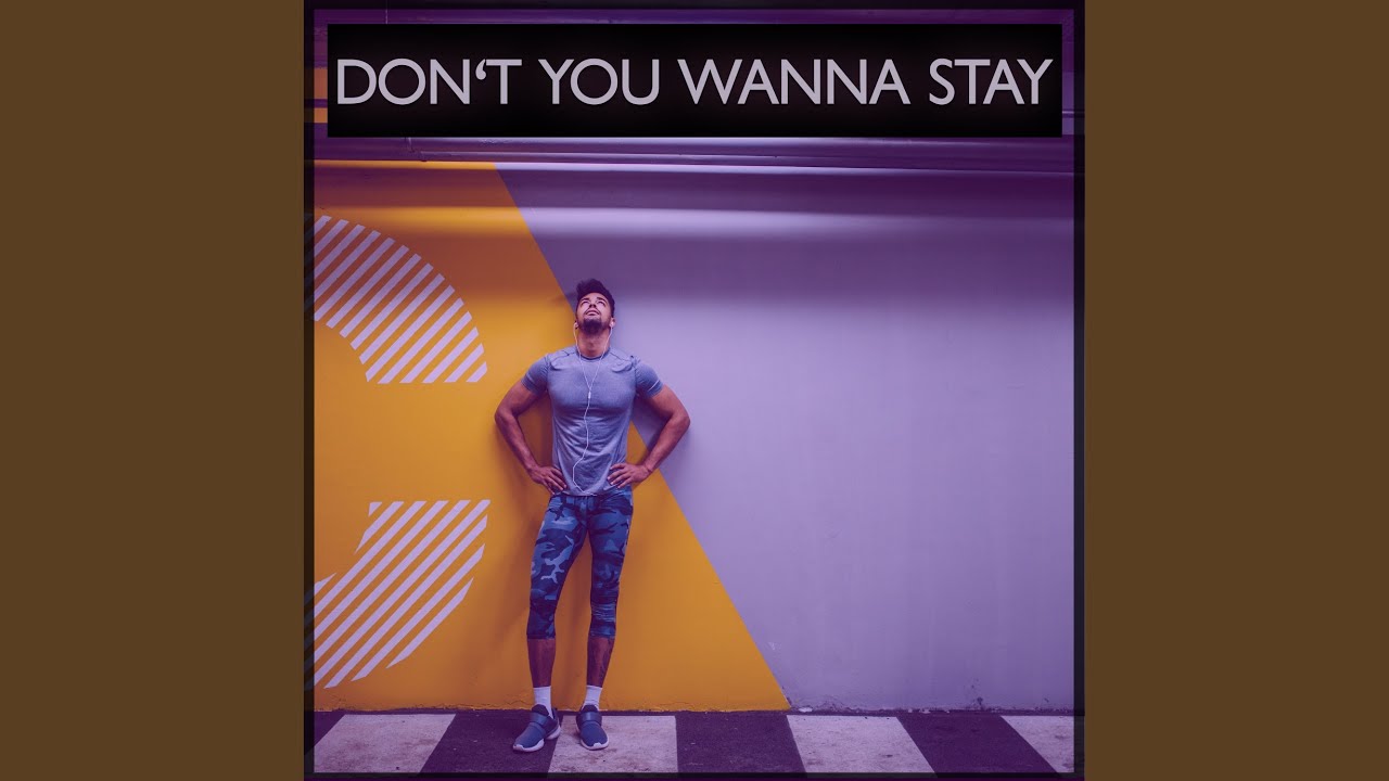 Dont You Wanna Stay Youtube