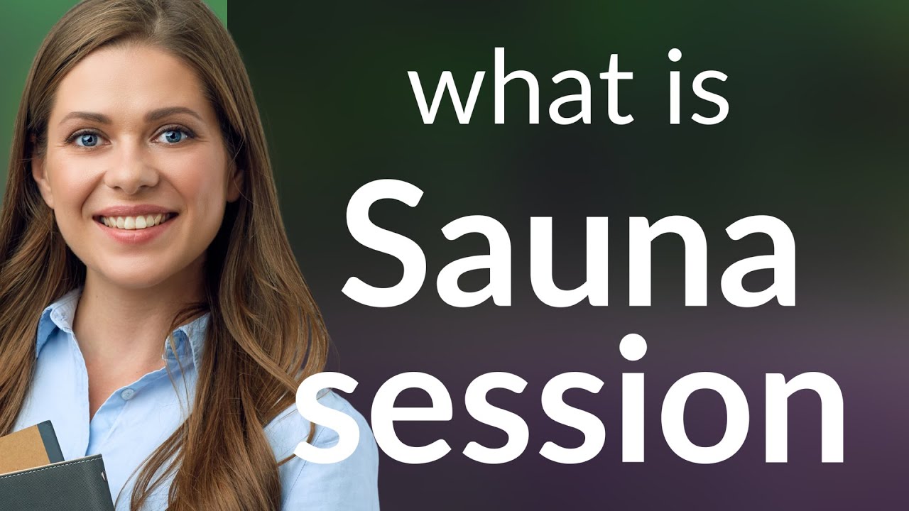 Understanding "Sauna Session": An Easy Guide for English Learners - YouTube