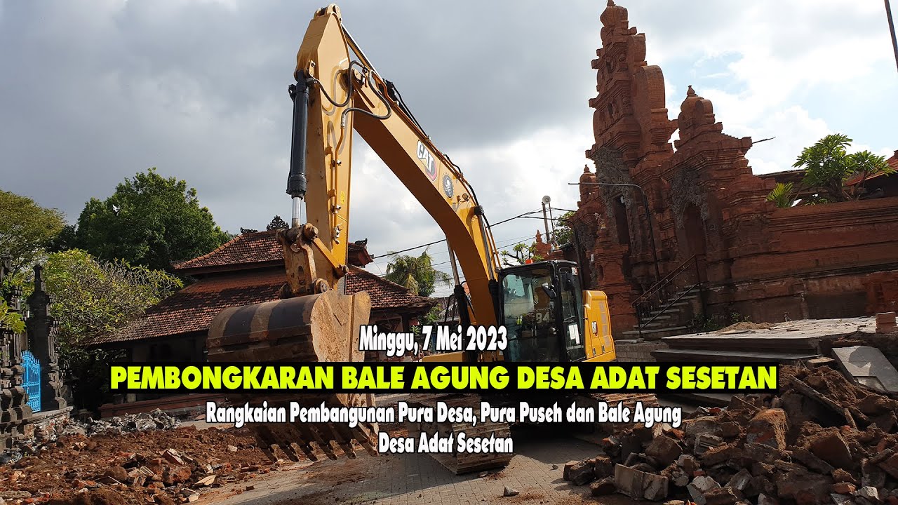 Proses Pembongkaran Bale Agung, Desa Adat Sesetan - Minggu 7 Mei 2023 ...