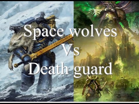 40k Battle report, Space wolves vs Death guard, psychic awakening saga ...